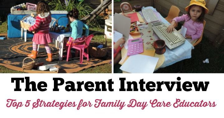 Interviewing new parents for your Family Day Care Service – 5 Top Tips ...