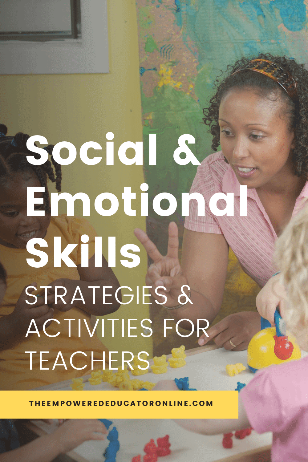 Social & Emotional Skills – Strategies and Activities for Teachers ...