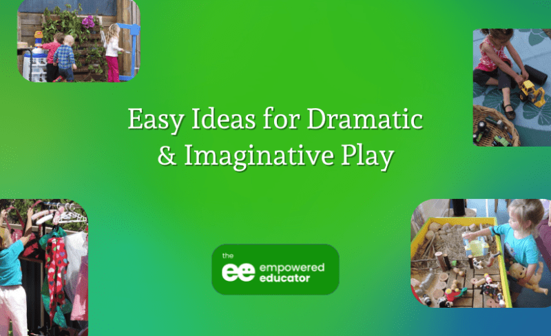 Easy Ideas for Dramatic and Imaginative Play - The Empowered Educator