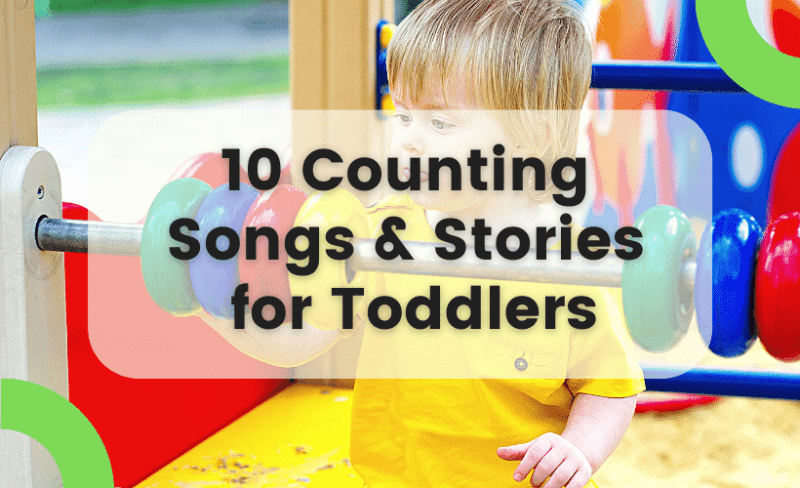 10 Counting Songs and Stories for Toddlers - The Empowered Educator