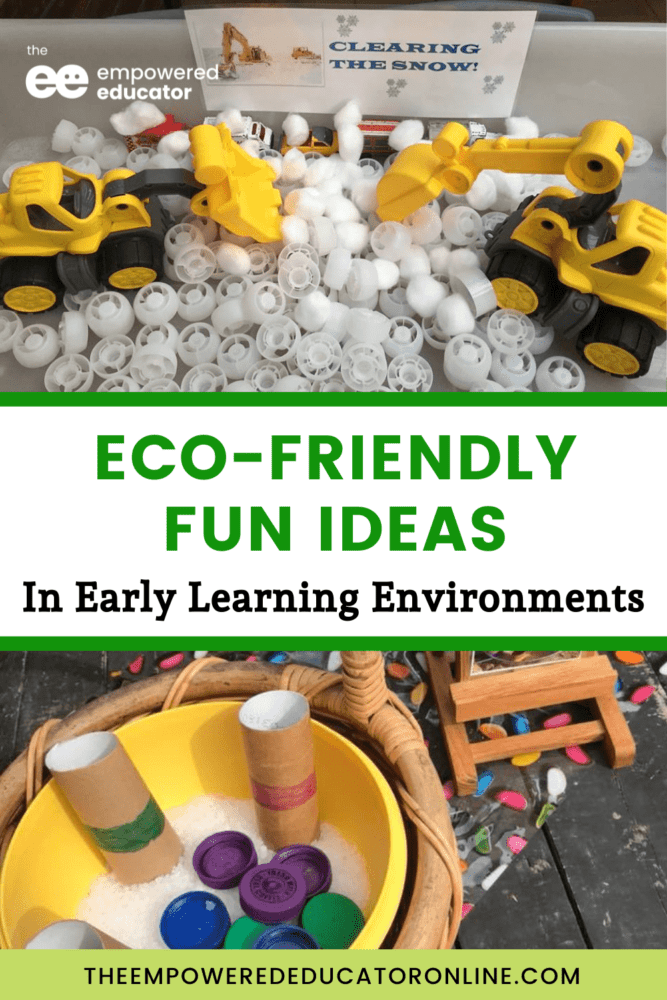 Play Ideas For Eco Friendly Fun In Early Learning Environments
