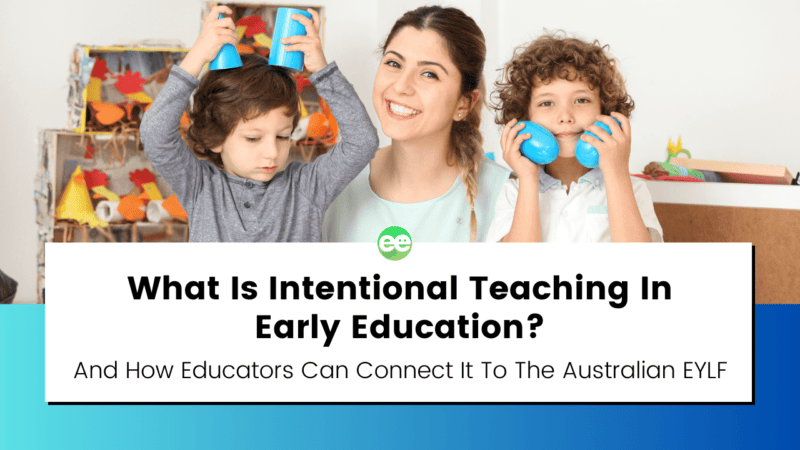 How To Plan For Intentional Teaching With The EYLF V2.0